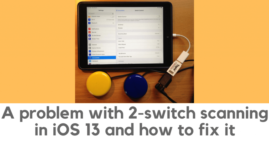 A problem with two-switch scanning in iOS 13 and how to fix it - KPR Blog